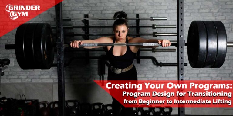 Creating Your Own Programs: Program Design for Transitioning from Beginner to Intermediate Lifting