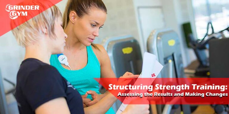 Structuring Strength Training: Assessing the Results and Making Changes – Grinder Gym