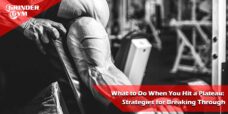 What to Do When You Hit a Plateau: Strategies for Breaking Through